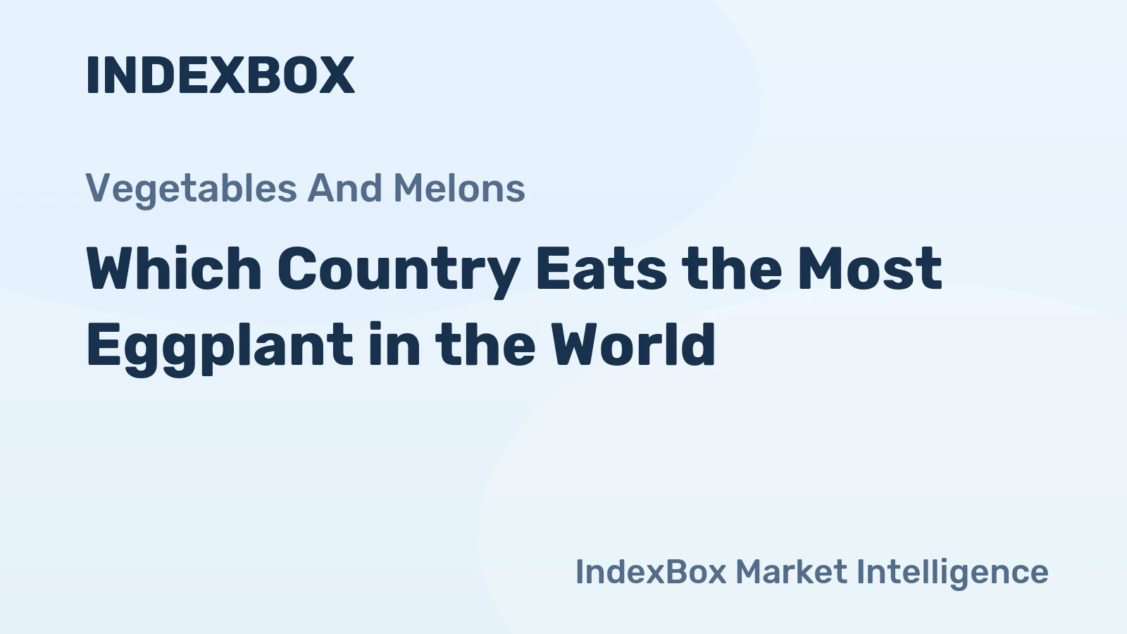 Which Country Eats the Most Eggplant in the World?