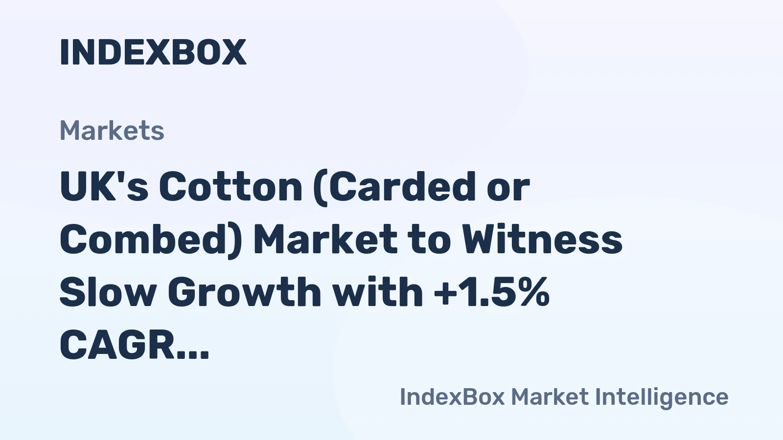 UK's Cotton (Carded or Combed) Market to Witness Slow Growth with +1.5% CAGR from 2024 to 2035