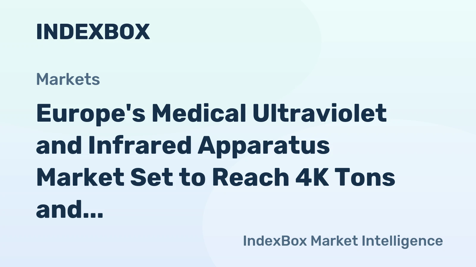 Europe's Medical Ultraviolet and Infrared Apparatus Market Set to Reach 4K Tons and $449M by 2035