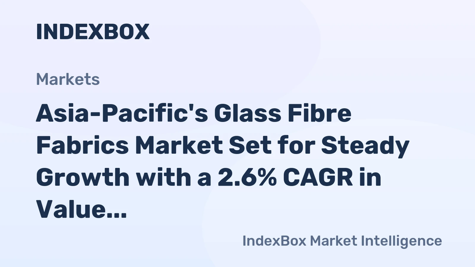 Asia-Pacific's Glass Fibre Fabrics Market Set for Steady Growth with a 2.6% CAGR in Value