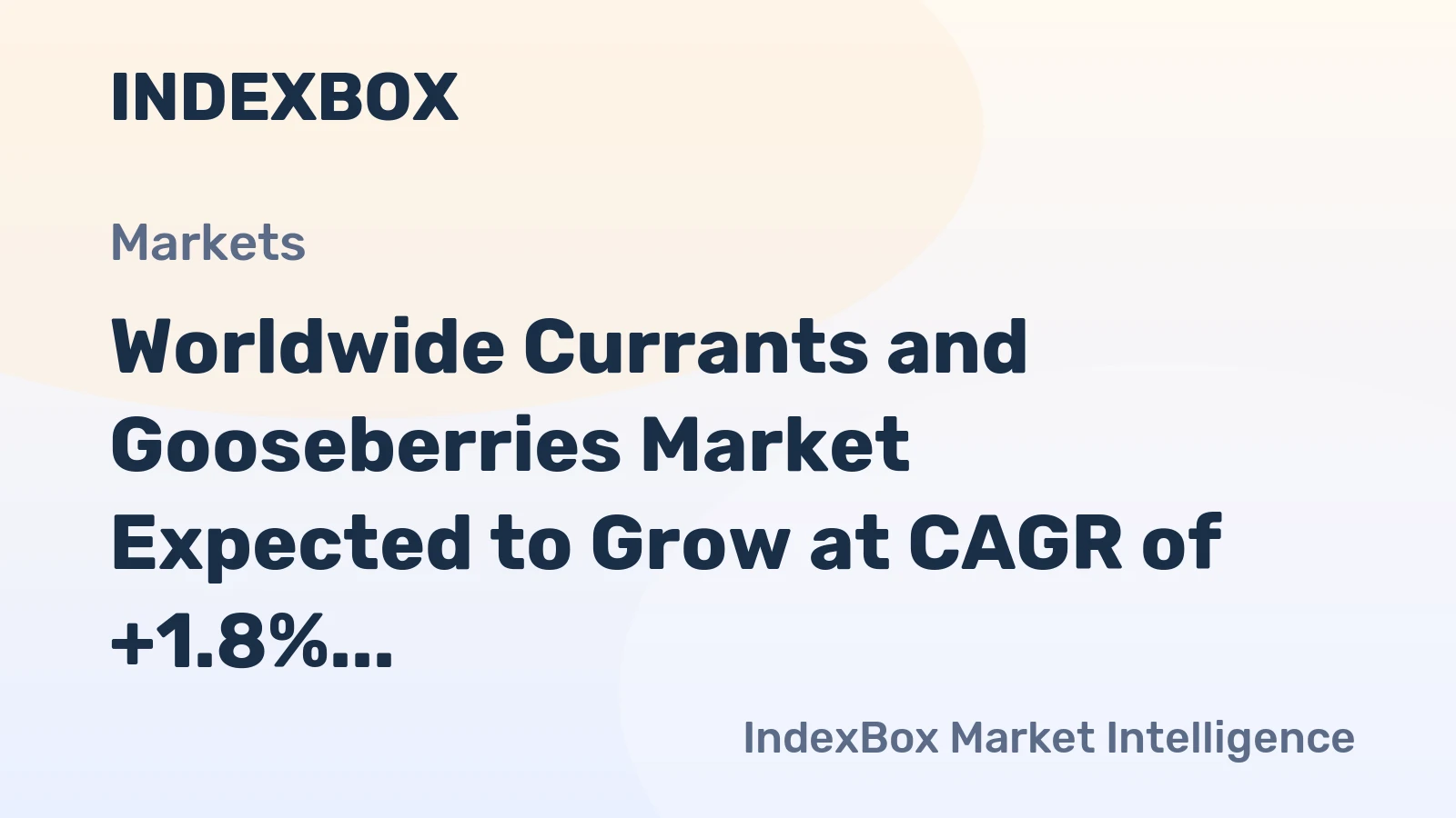 Worldwide Currants and Gooseberries Market Expected to Grow at CAGR of +1.8% Over Next Decade