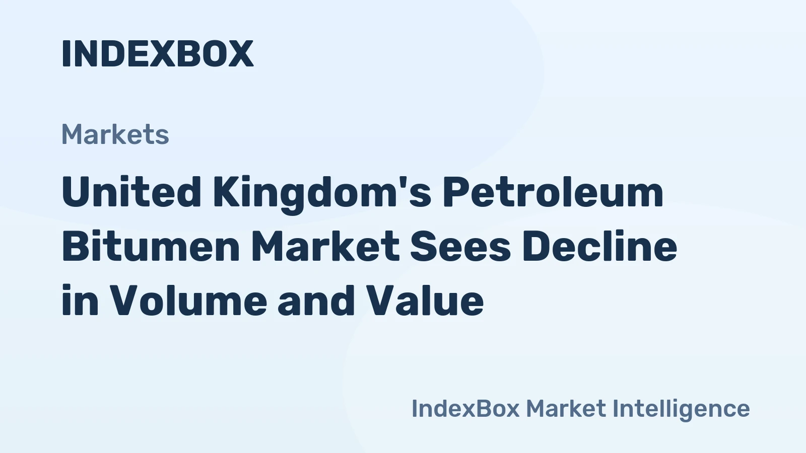 United Kingdom's Petroleum Bitumen Market Sees Decline in Volume and Value