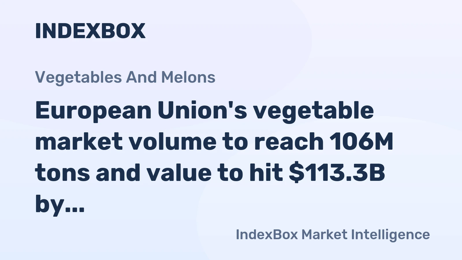 European Union's vegetable market volume to reach 106M tons and value to hit $113.3B by 2035, driven by rising demand.