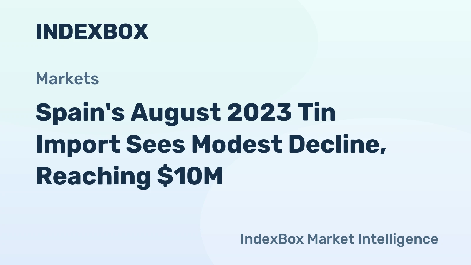 Spain's August 2023 Tin Import Sees Modest Decline, Reaching $10M