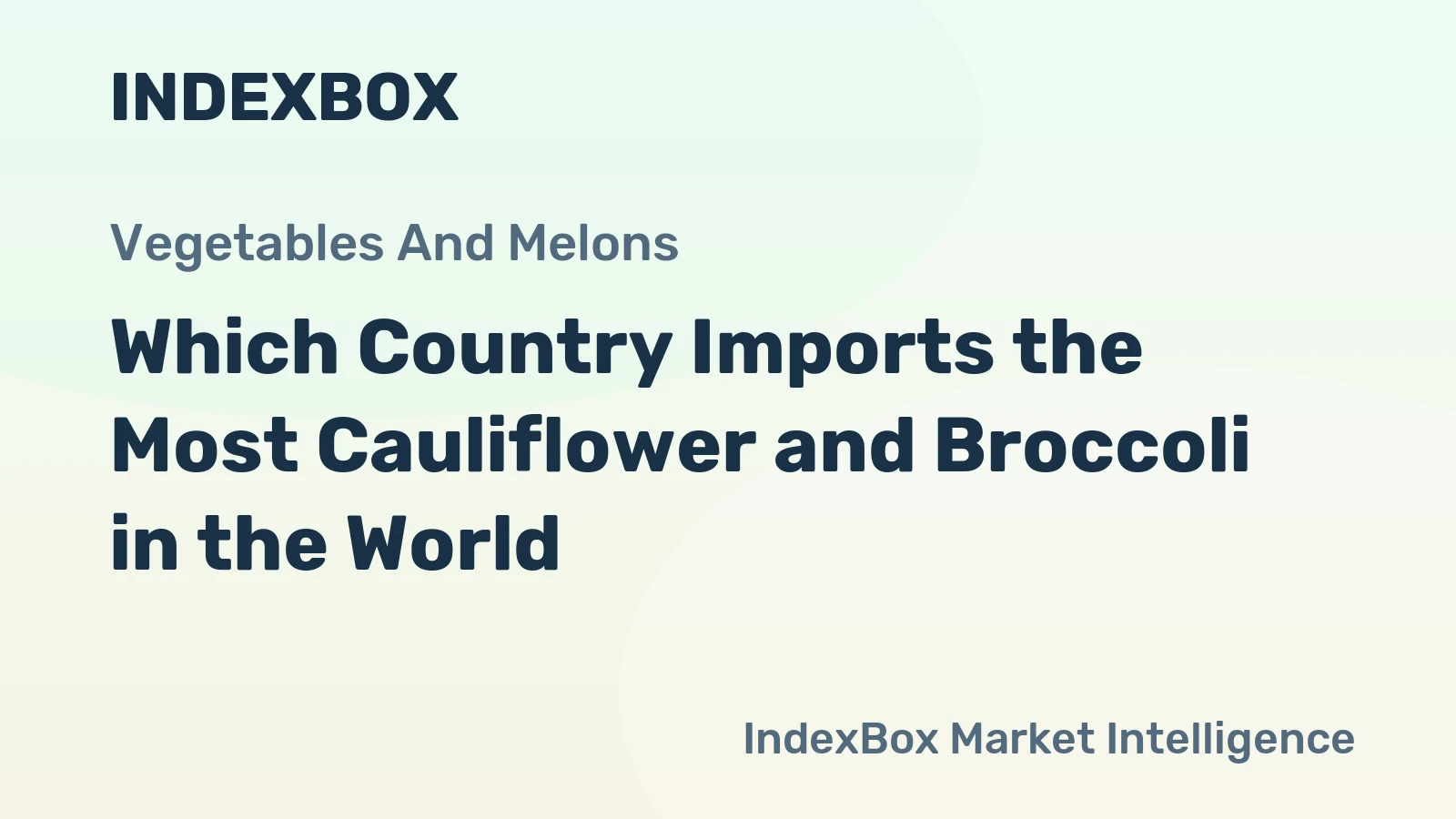 Which Country Imports the Most Cauliflower and Broccoli in the World?