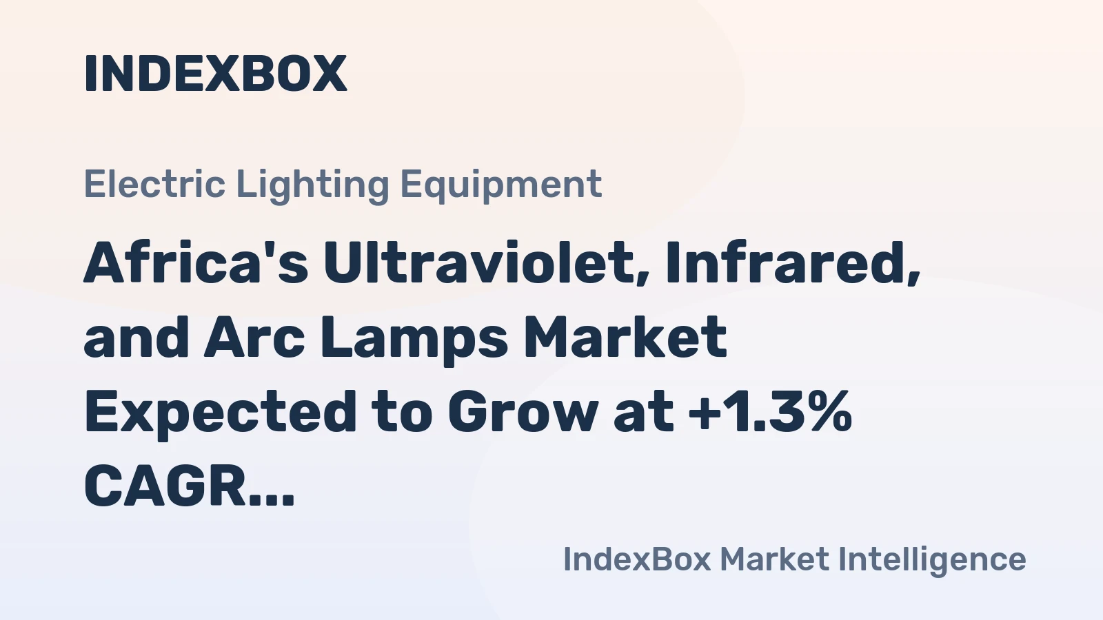Africa's Ultraviolet, Infrared, and Arc Lamps Market Expected to Grow at +1.3% CAGR Over Next Decade