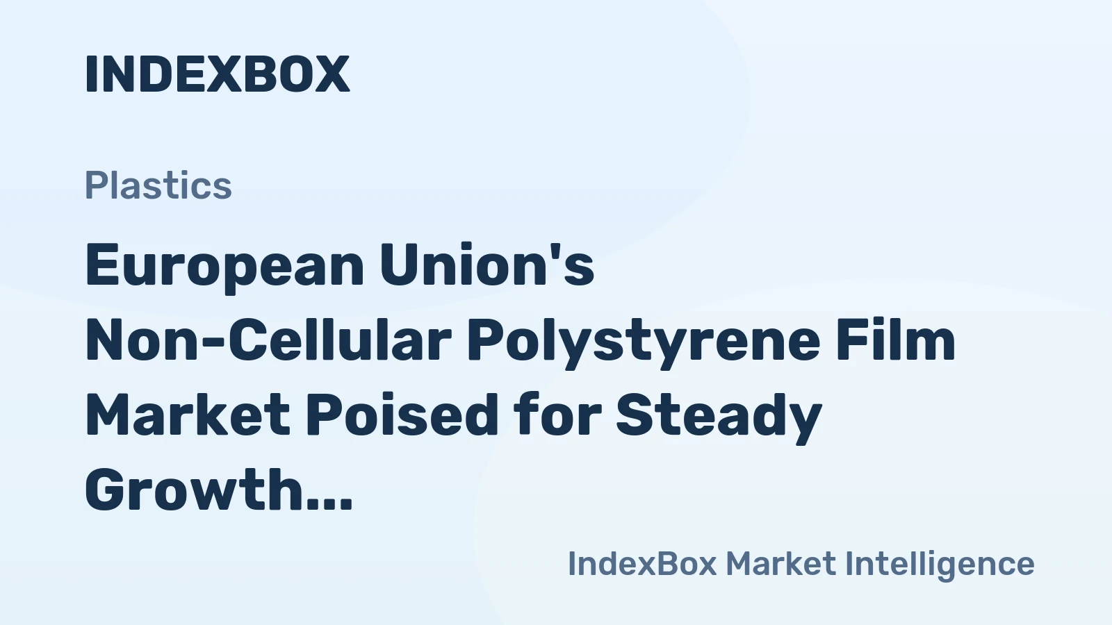 European Union's Non-Cellular Polystyrene Film Market Poised for Steady Growth With 2.0% Volume CAGR Through 2035