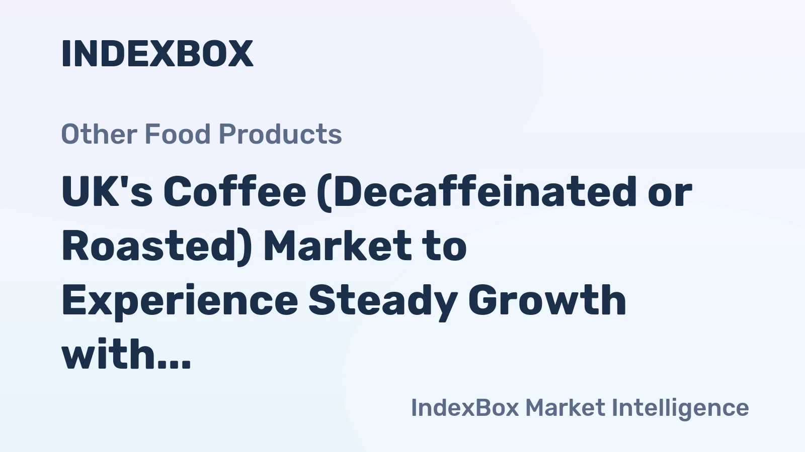 UK's Coffee (Decaffeinated or Roasted) Market to Experience Steady Growth with +0.9%CAGR through 2035