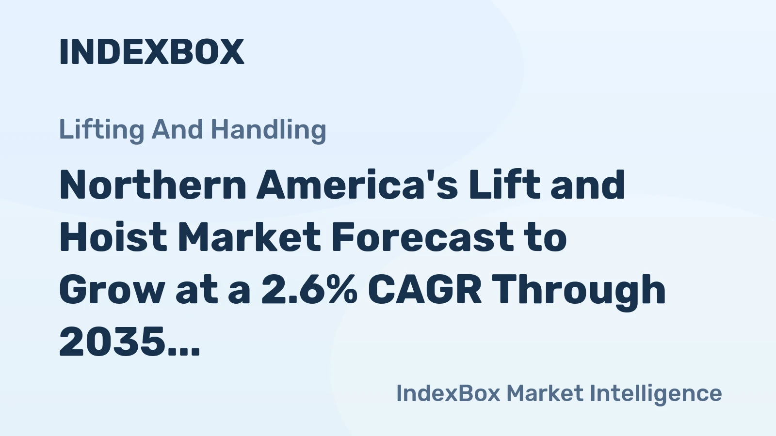 Northern America's Lift and Hoist Market Forecast to Grow at a 2.6% CAGR Through 2035