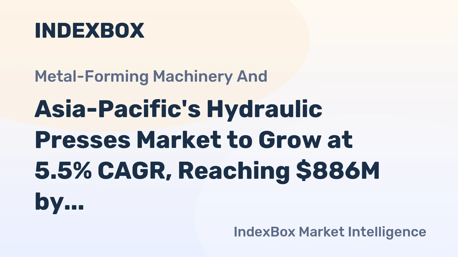 Asia-Pacific's Hydraulic Presses Market to Grow at 5.5% CAGR, Reaching $886M by 2035
