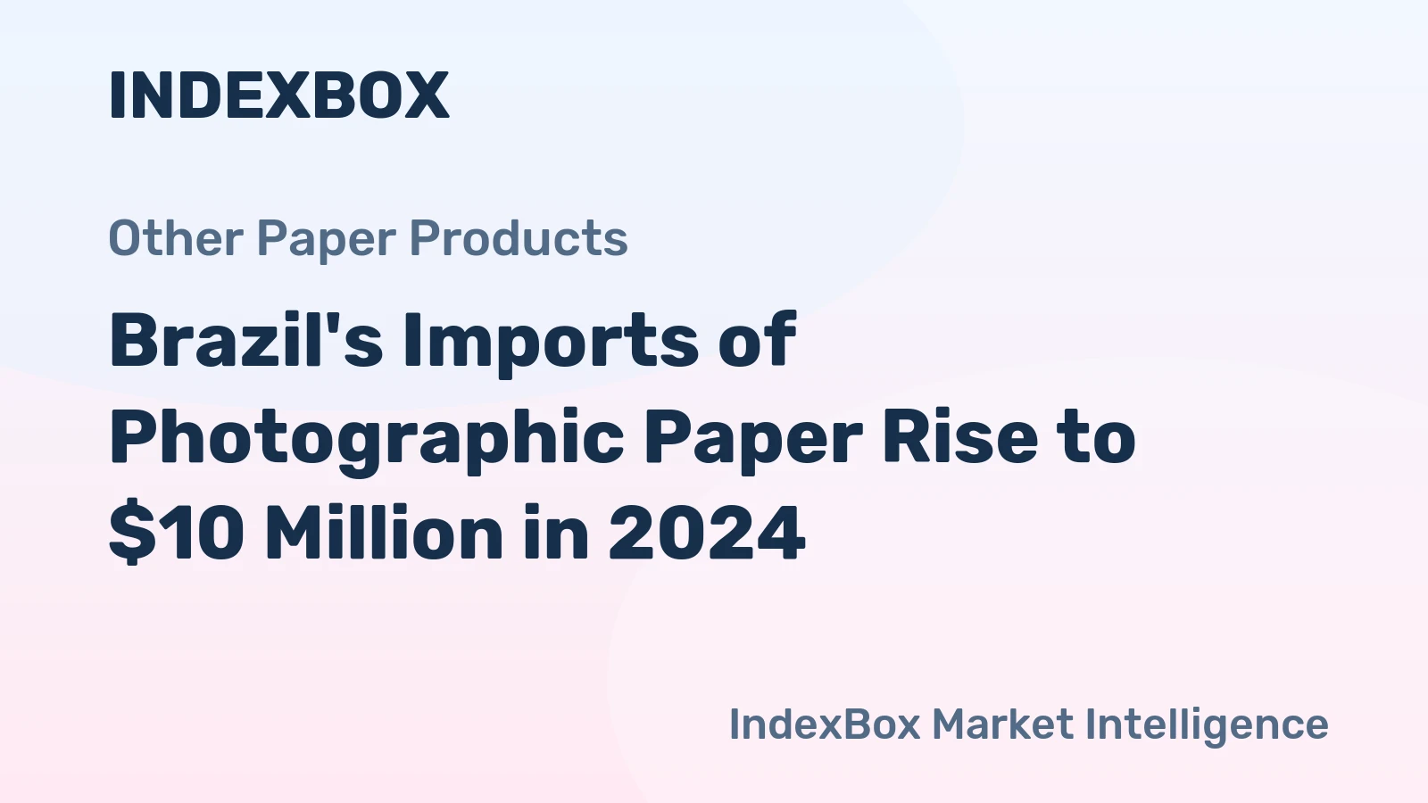 Brazil's Imports of Photographic Paper Rise to $10 Million in 2024