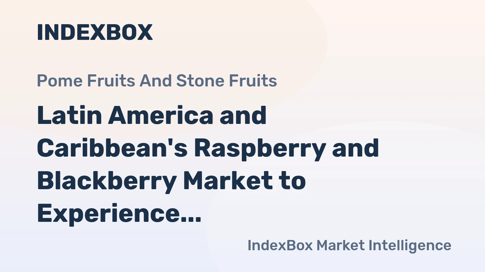 Latin America and Caribbean's Raspberry and Blackberry Market to Experience Slight Growth with CAGR of +0.6% from 2024 to 2035