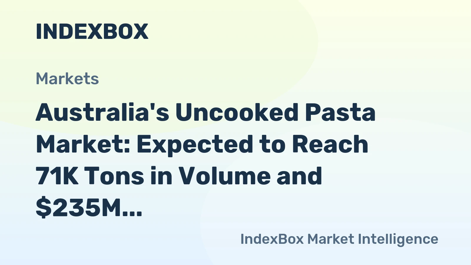 Australia's Uncooked Pasta Market: Expected to Reach 71K Tons in Volume and $235M in Value by 2035