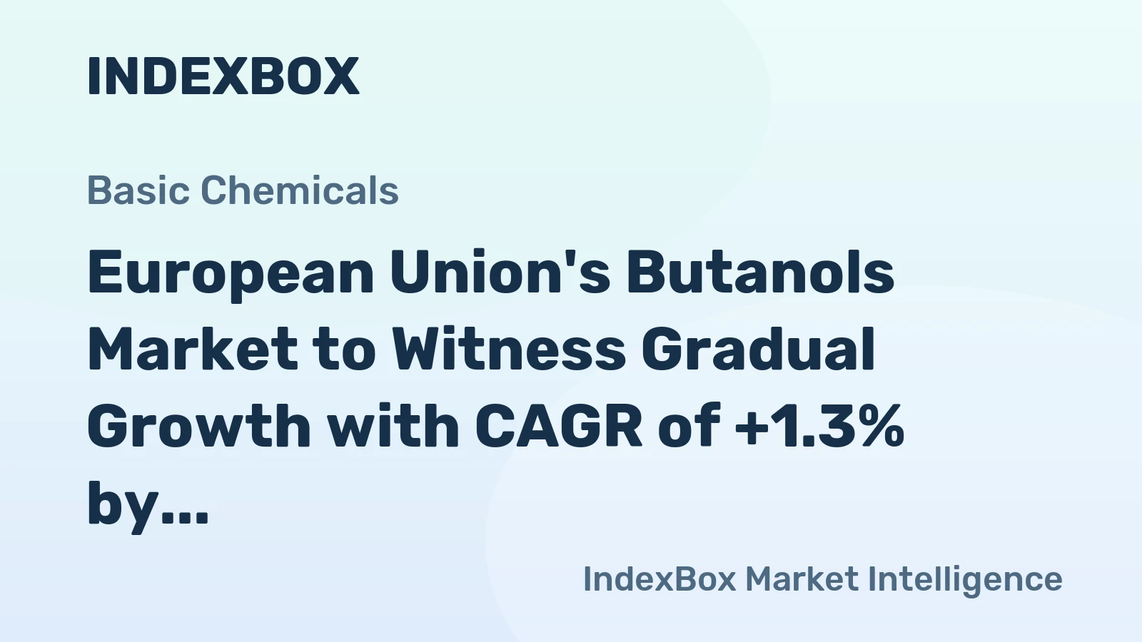 European Union's Butanols Market to Witness Gradual Growth with CAGR of +1.3% by 2035
