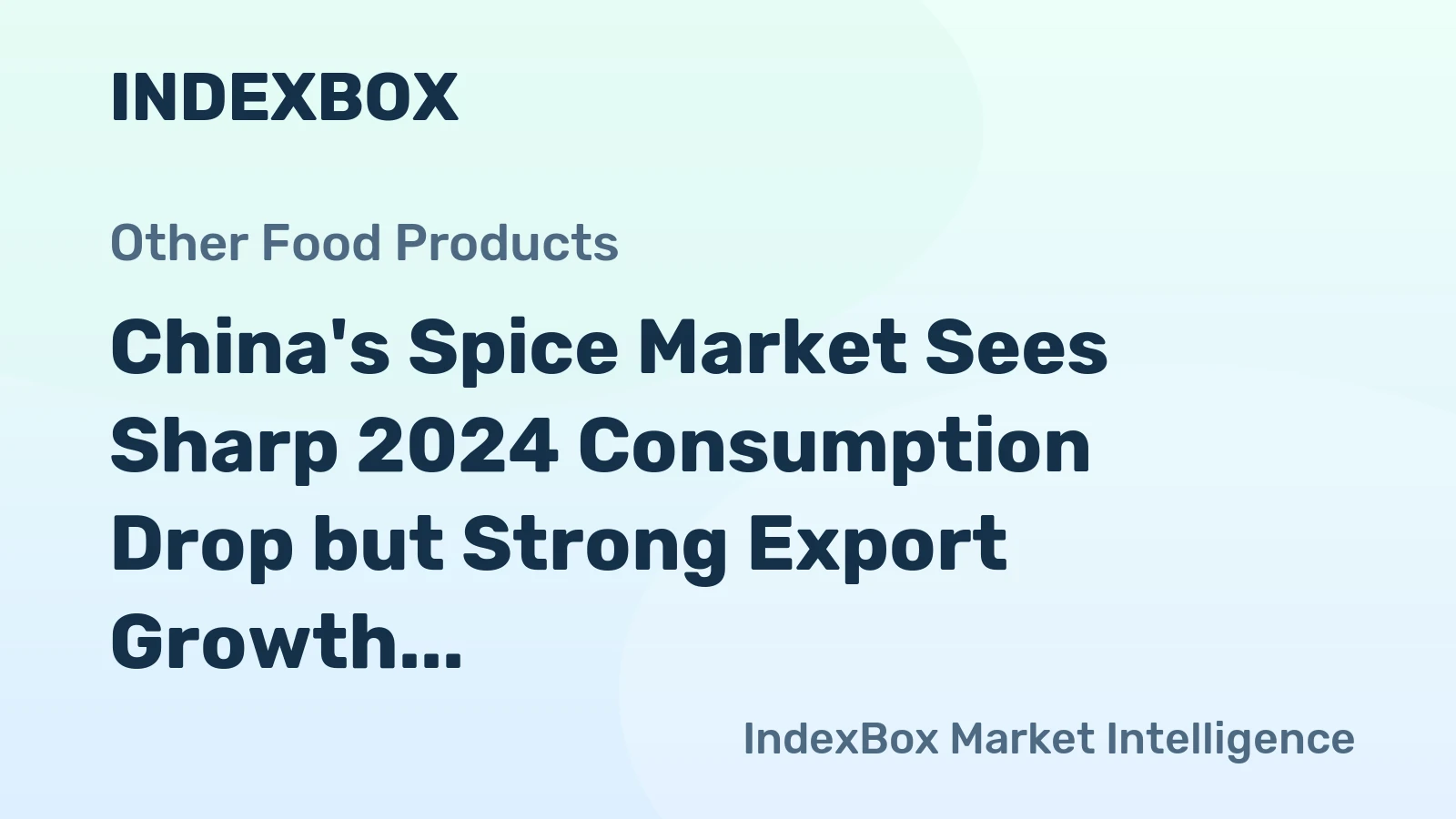 China's Spice Market Sees Sharp 2024 Consumption Drop but Strong Export Growth