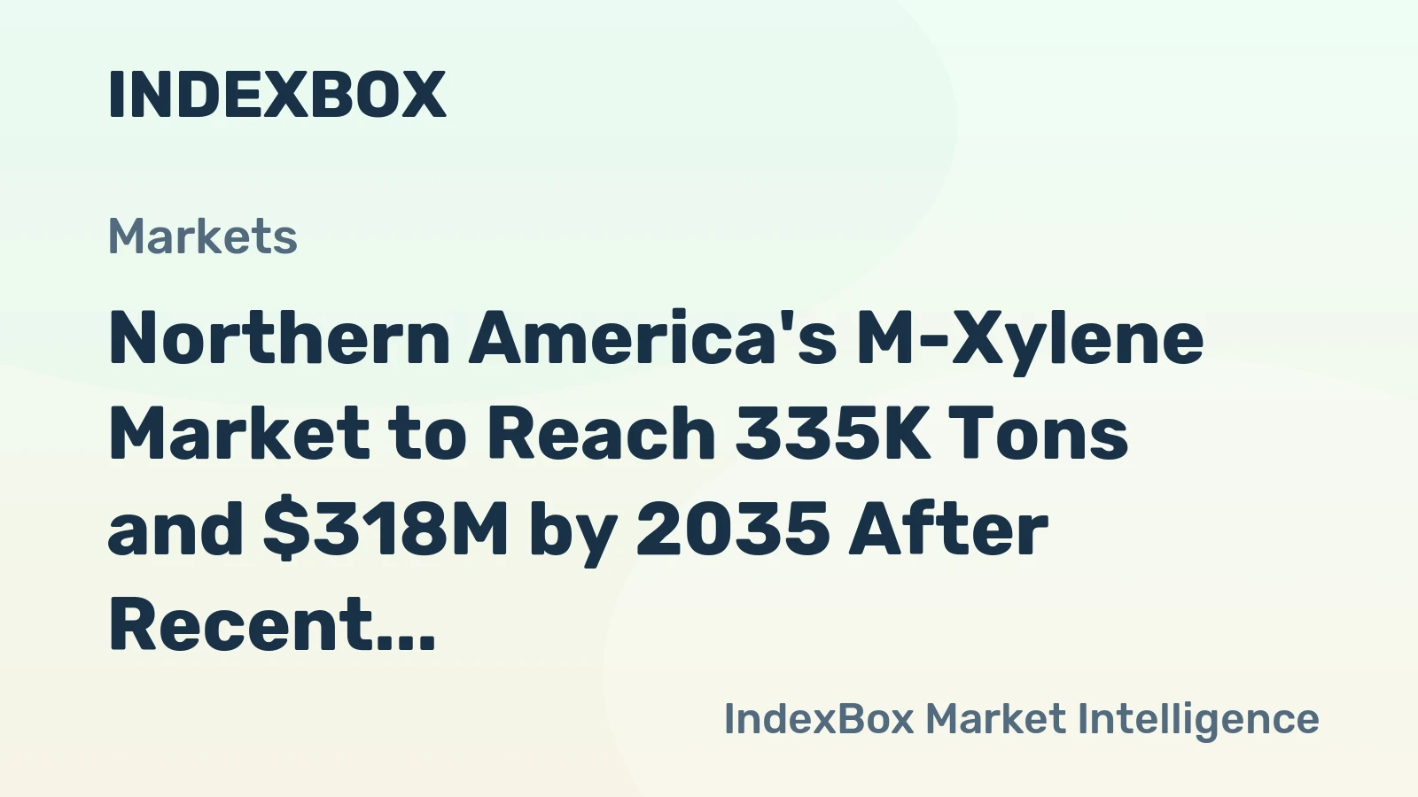 Northern America's M-Xylene Market to Reach 335K Tons and $318M by 2035 After Recent Contraction