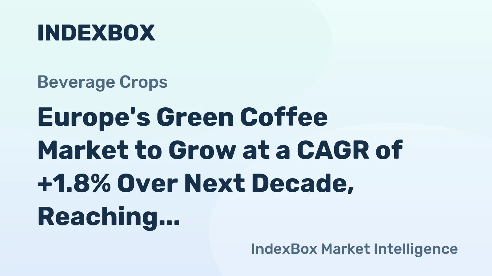 Europe's Green Coffee Market to Grow at a CAGR of +1.8% Over Next Decade, Reaching 4.3M Tons by 2035