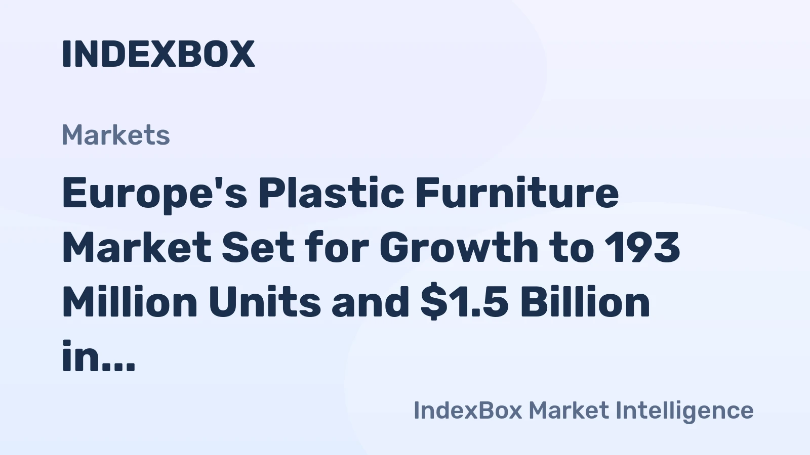 Europe's Plastic Furniture Market Set for Growth to 193 Million Units and $1.5 Billion in Value