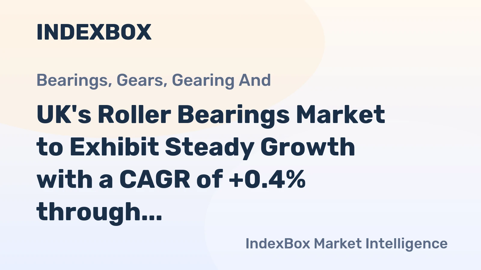 UK's Roller Bearings Market to Exhibit Steady Growth with a CAGR of +0.4% through 2035