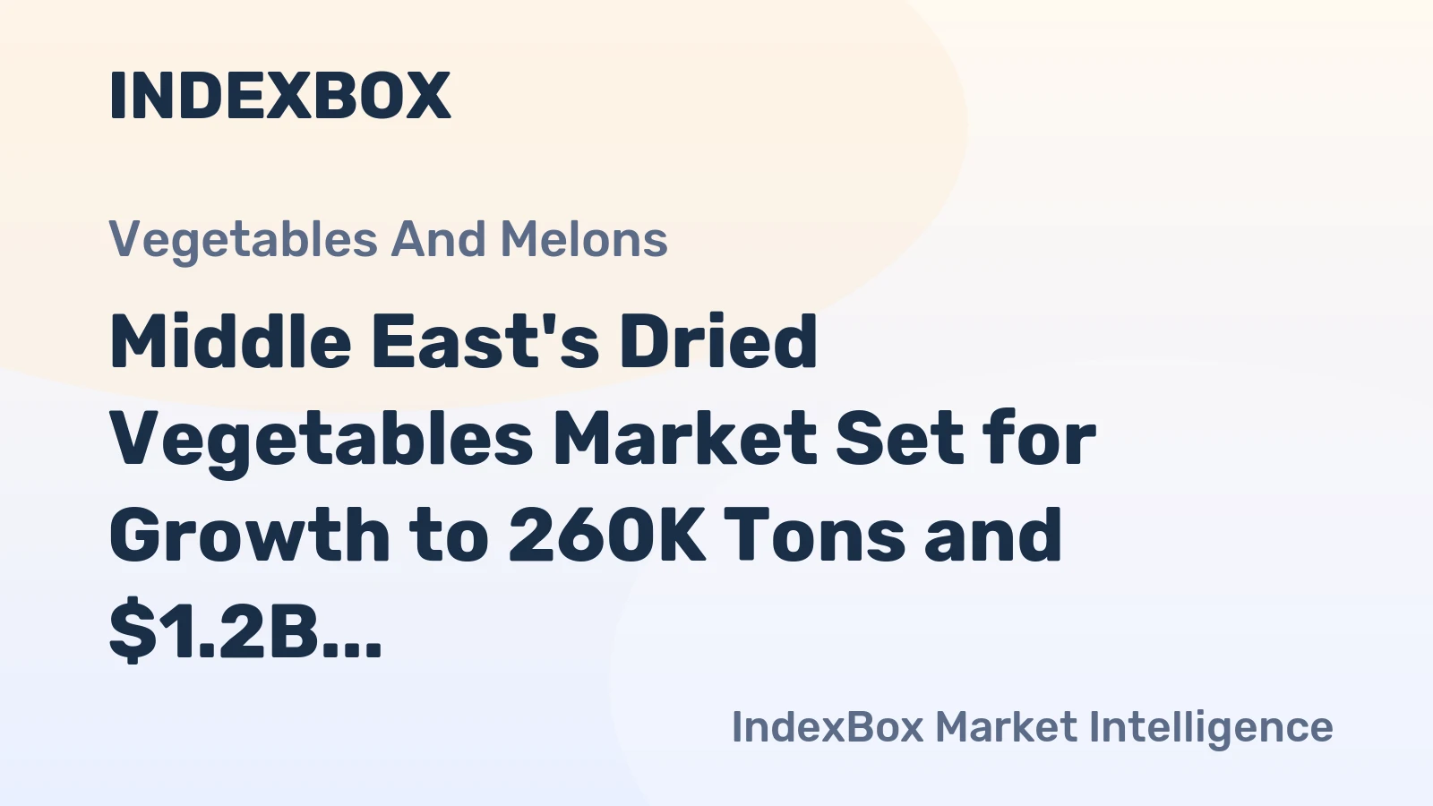 Middle East's Dried Vegetables Market Set for Growth to 260K Tons and $1.2B