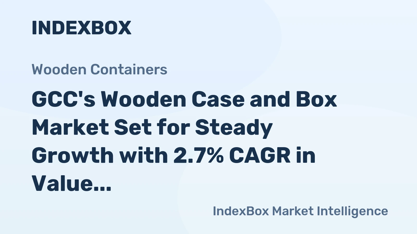 GCC's Wooden Case and Box Market Set for Steady Growth with 2.7% CAGR in Value Through 2035