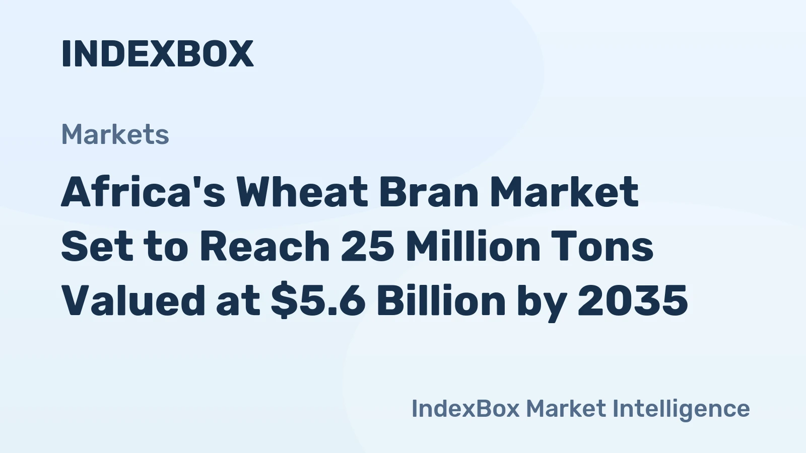 Africa's Wheat Bran Market Set to Reach 25 Million Tons Valued at $5.6 Billion by 2035