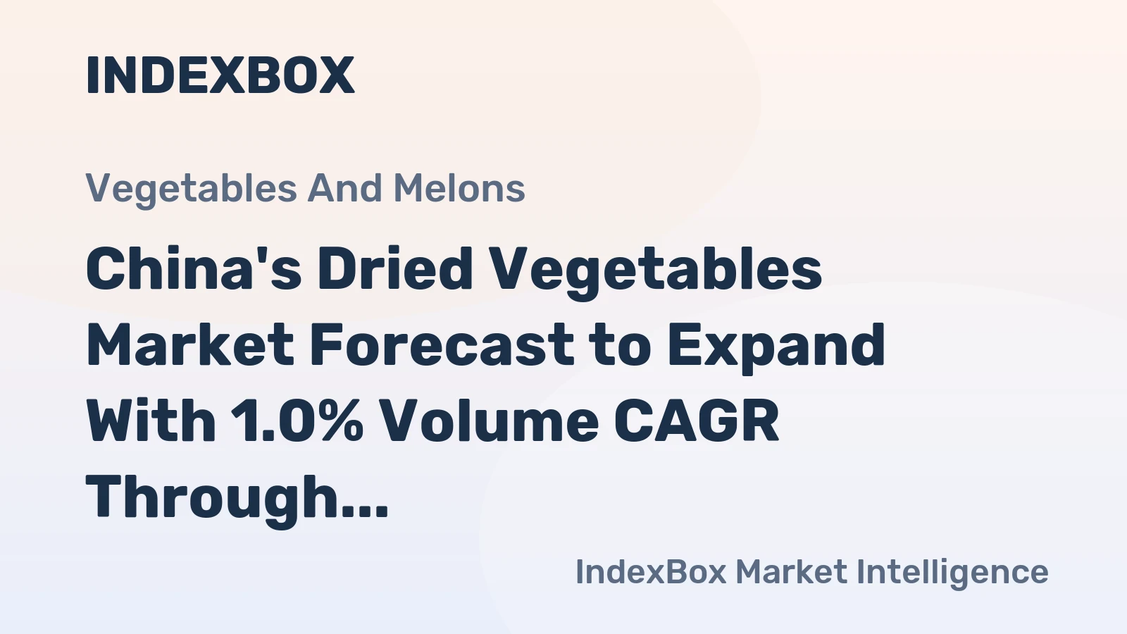 China's Dried Vegetables Market Forecast to Expand With 1.0% Volume CAGR Through 2035