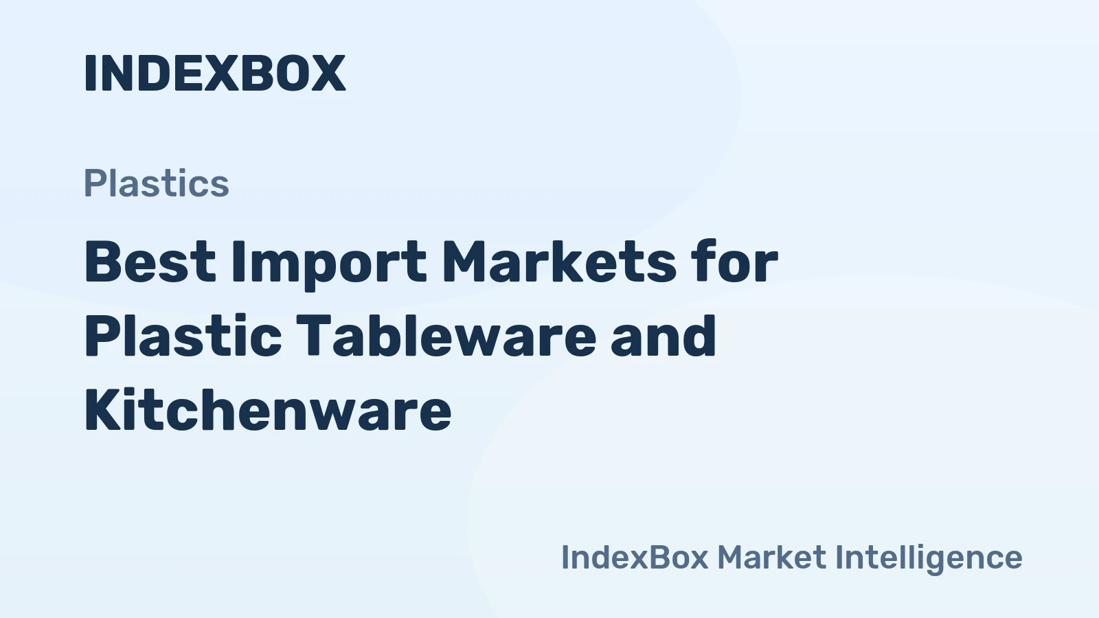 Best Import Markets for Plastic Tableware and Kitchenware