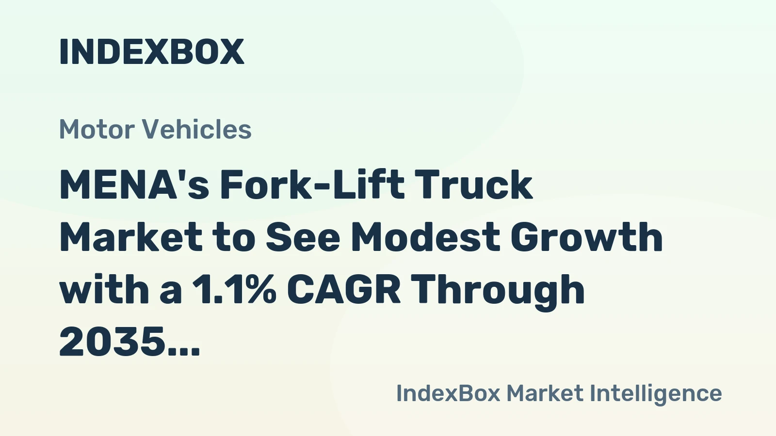 MENA's Fork-Lift Truck Market to See Modest Growth with a 1.1% CAGR Through 2035