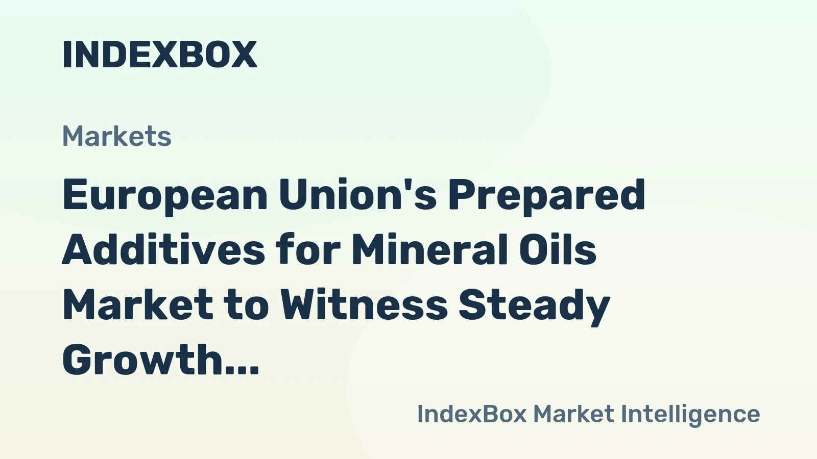 European Union's Prepared Additives for Mineral Oils Market to Witness Steady Growth with CAGR of 2.3% by 2035