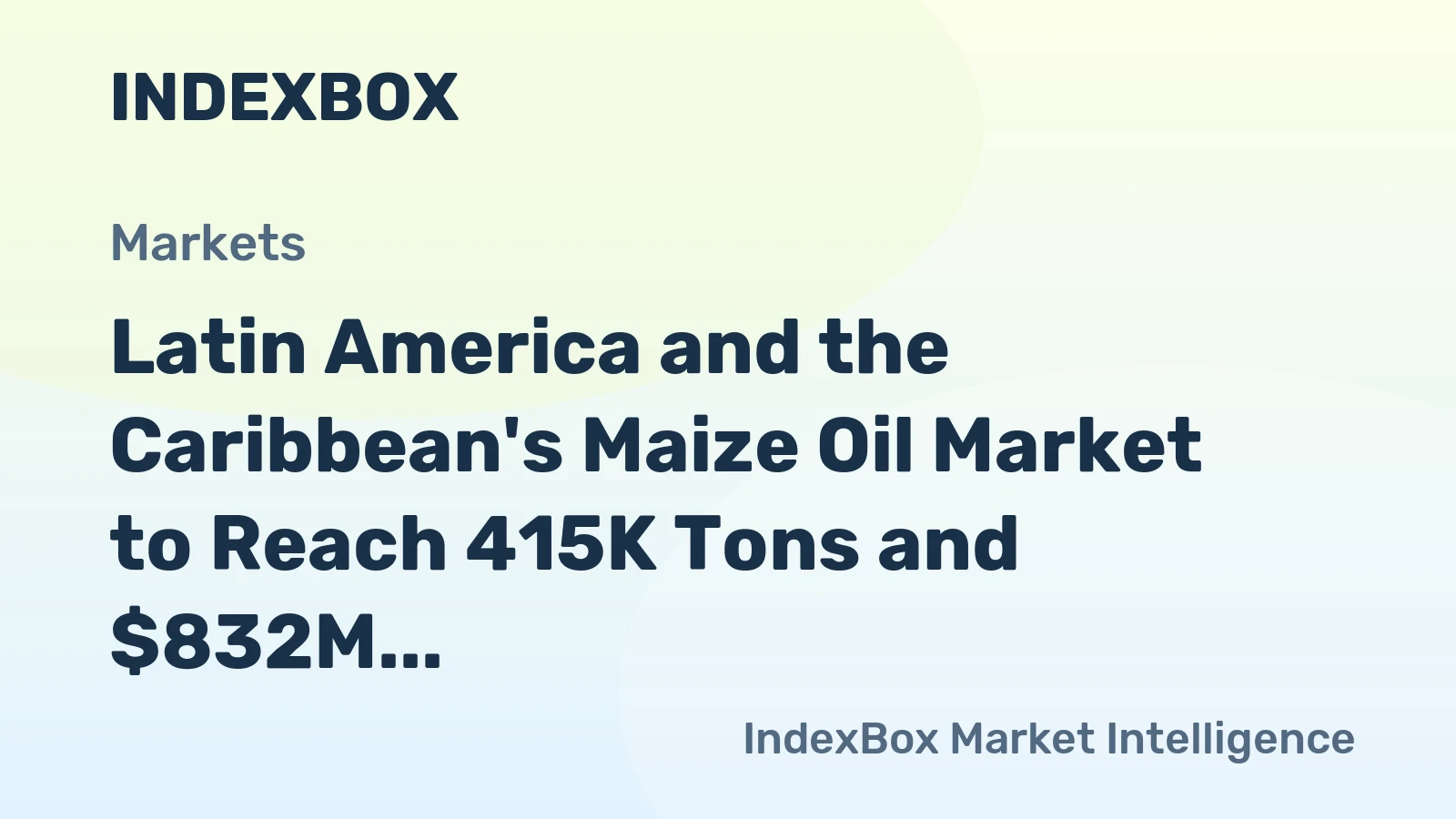 Latin America and the Caribbean's Maize Oil Market to Reach 415K Tons and $832M by 2035