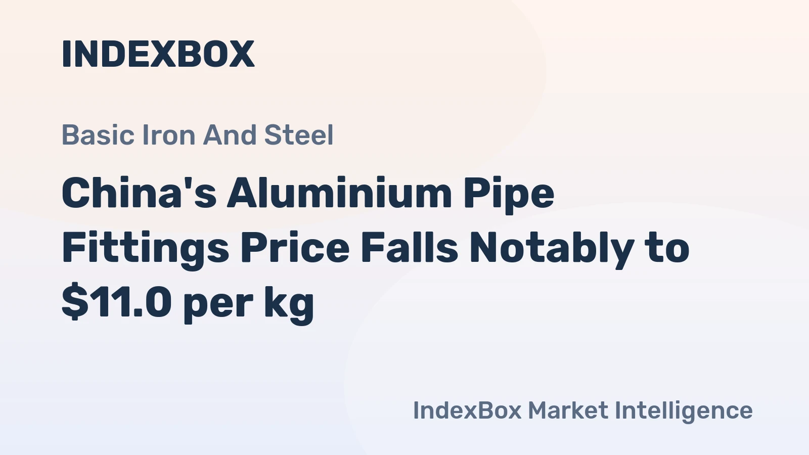 China's Aluminium Pipe Fittings Price Falls Notably to $11.0 per kg