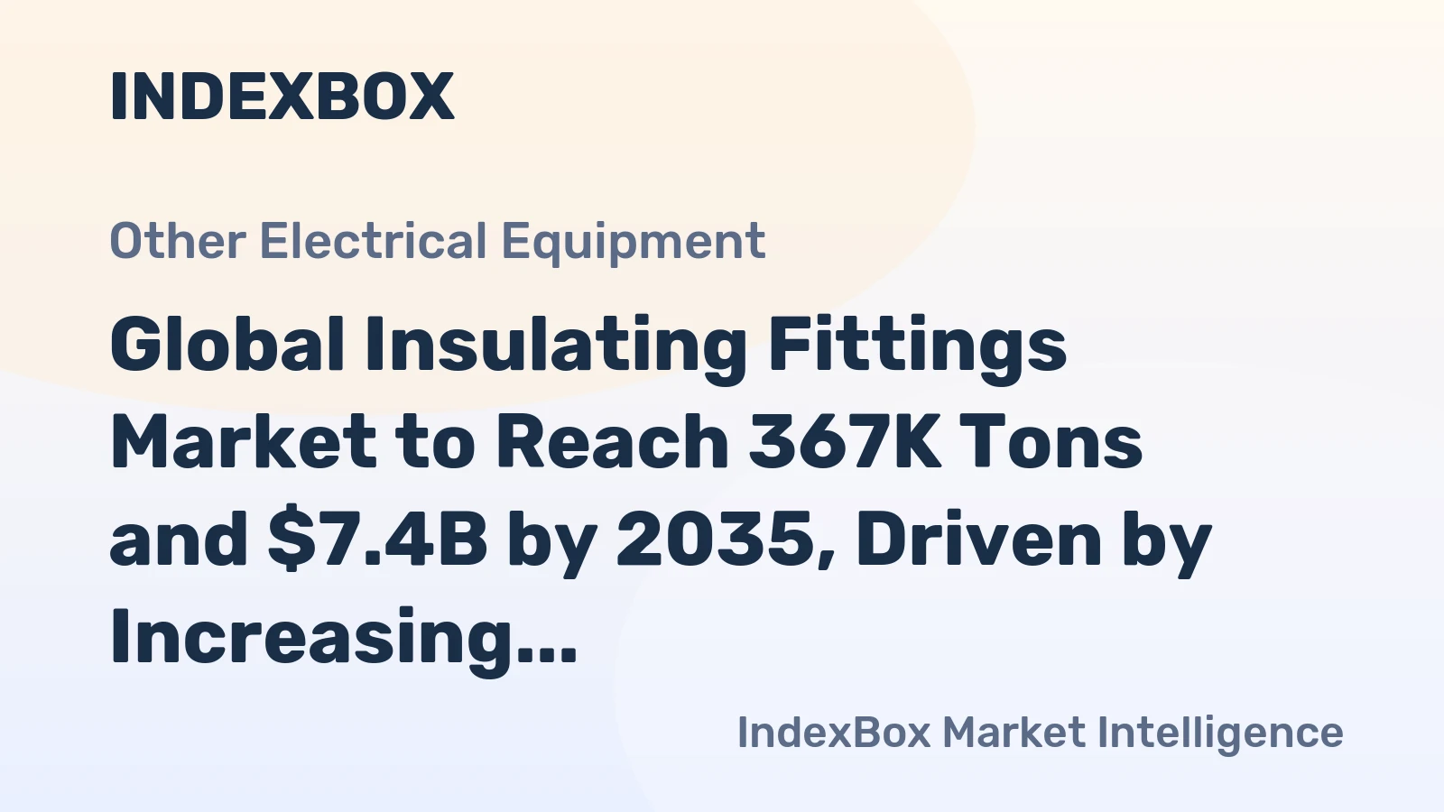 Global Insulating Fittings Market to Reach 367K Tons and $7.4B by 2035, Driven by Increasing Demand Worldwide