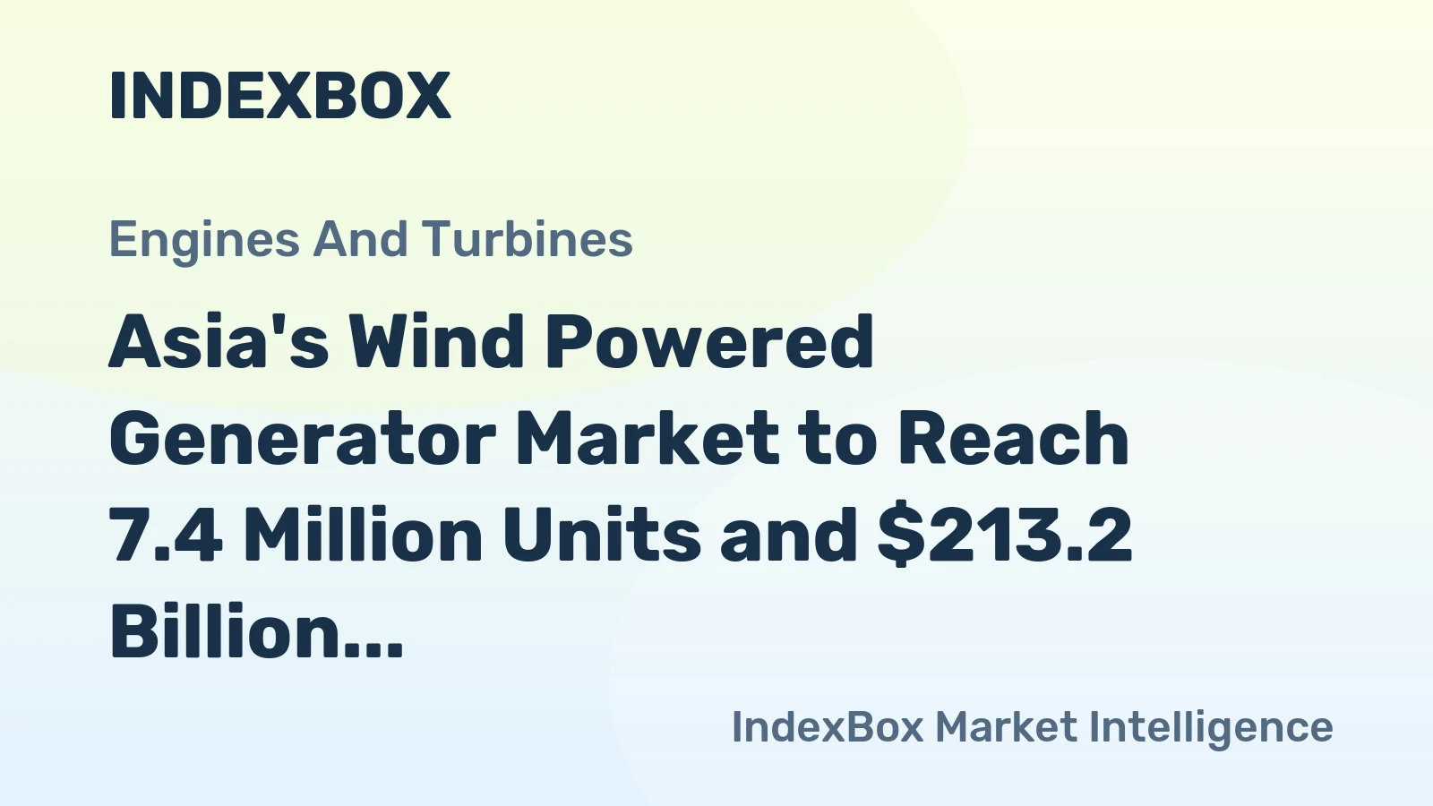 Asia's Wind Powered Generator Market to Reach 7.4 Million Units and $213.2 Billion by 2035