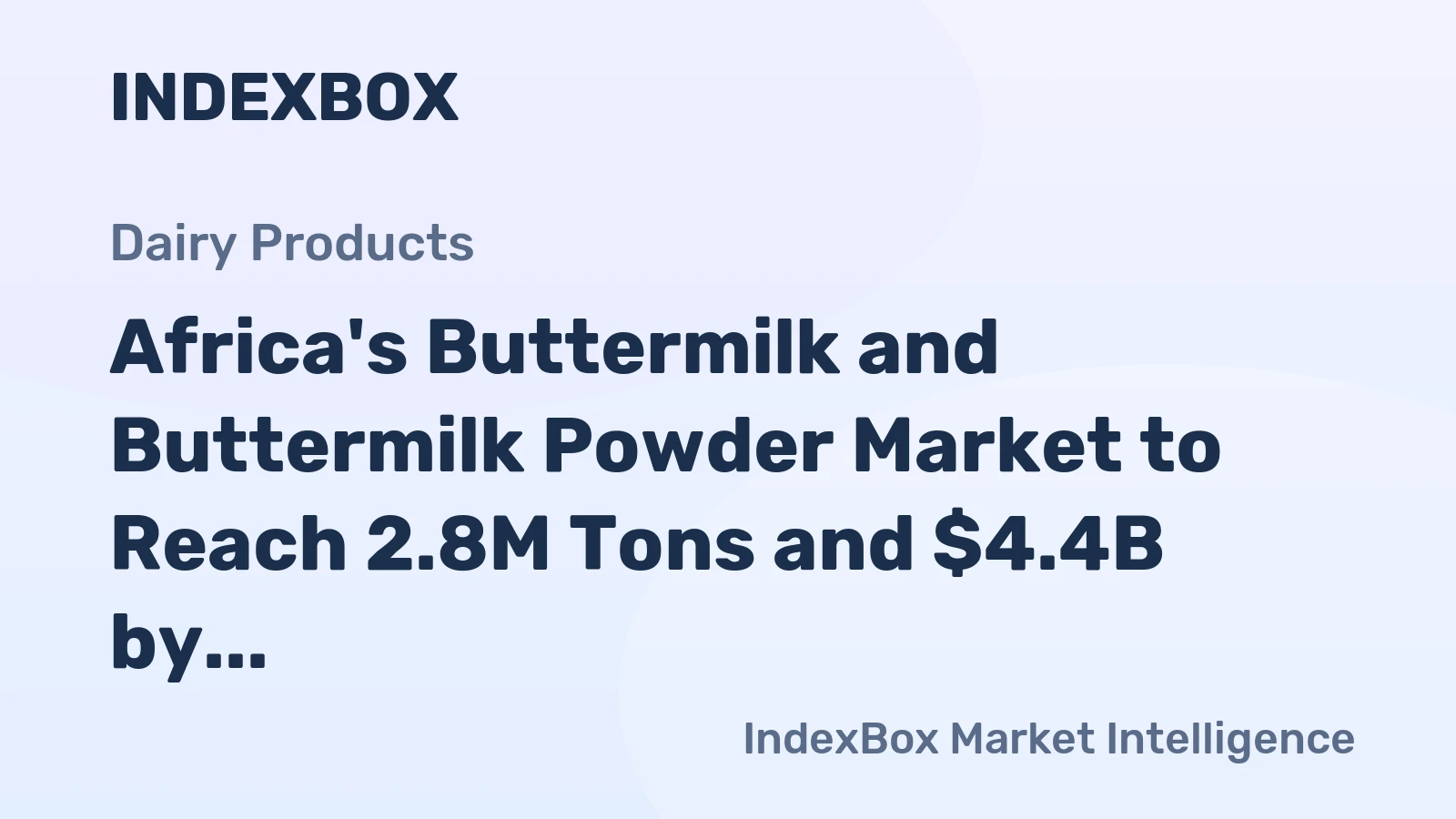 Africa's Buttermilk and Buttermilk Powder Market to Reach 2.8M Tons and $4.4B by 2035