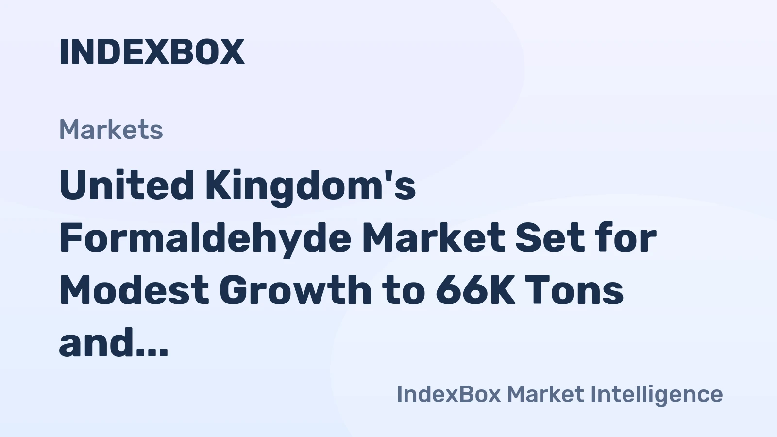 United Kingdom's Formaldehyde Market Set for Modest Growth to 66K Tons and $76M