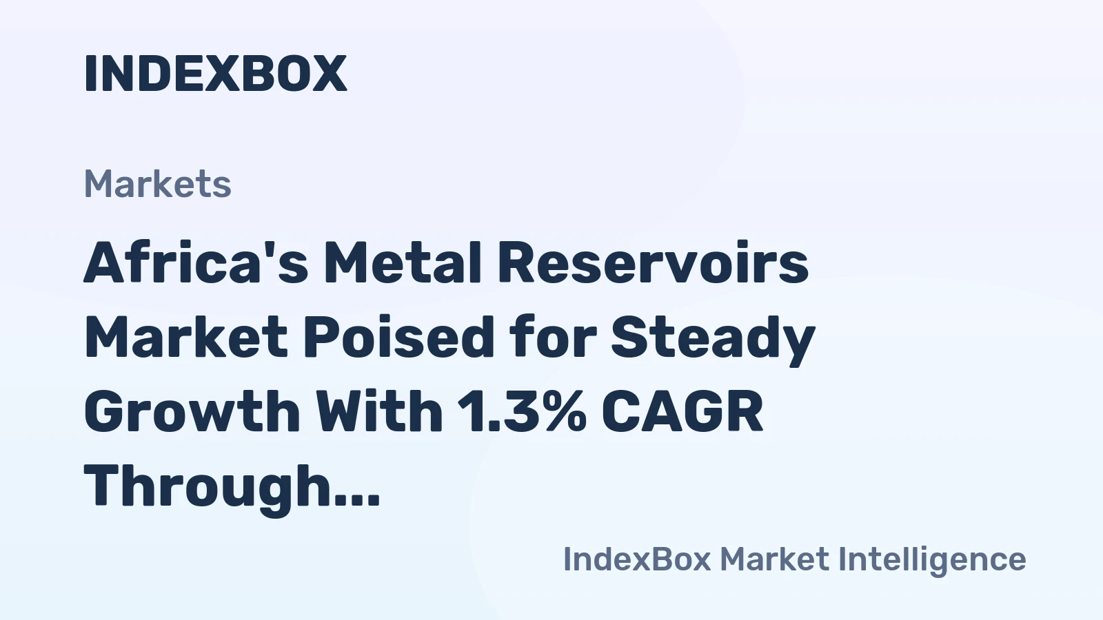 Africa's Metal Reservoirs Market Poised for Steady Growth With 1.3% CAGR Through 2035