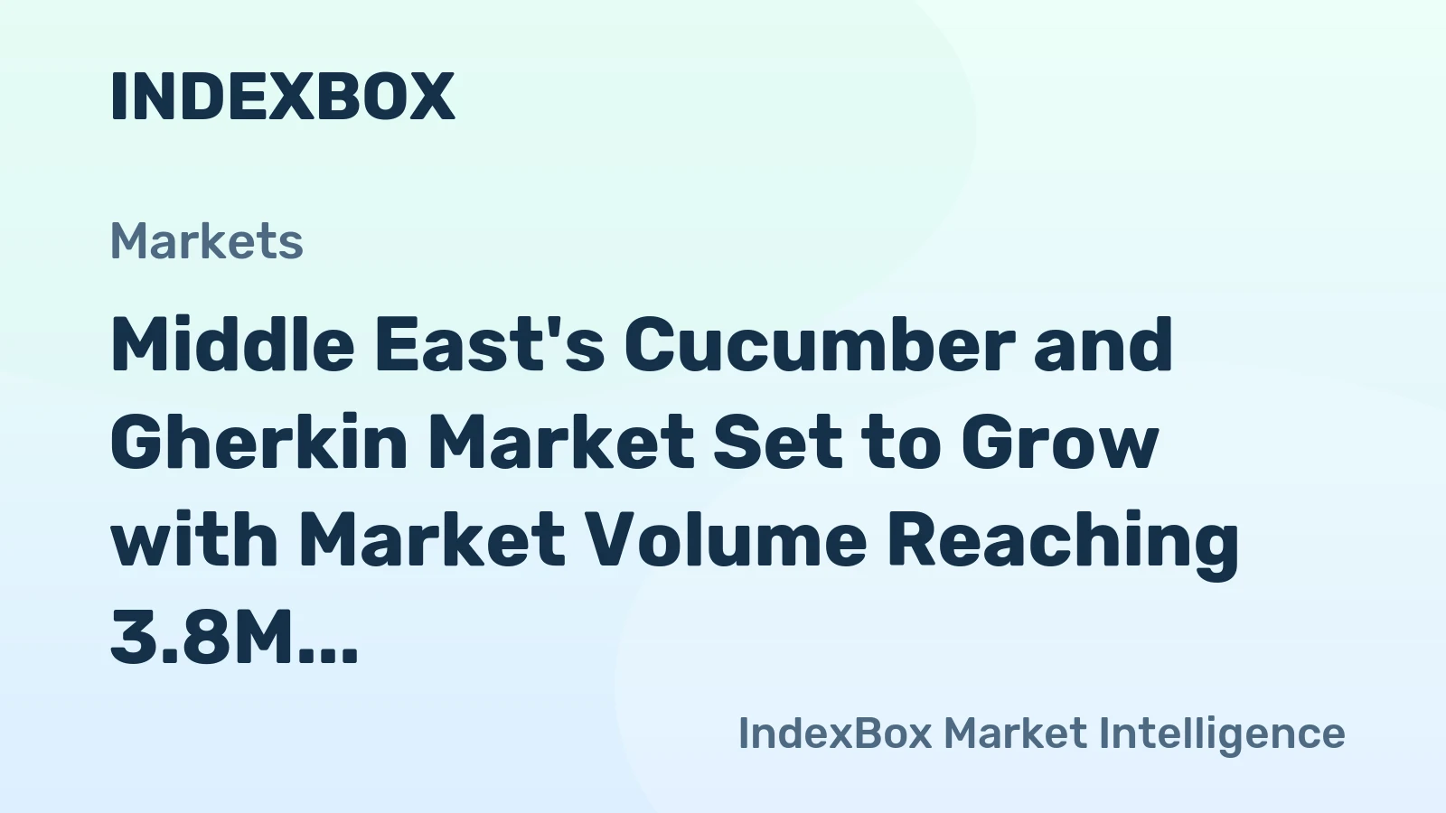 Middle East's Cucumber and Gherkin Market Set to Grow with Market Volume Reaching 3.8M Tons and Market Value Reaching $3.6B by 2035
