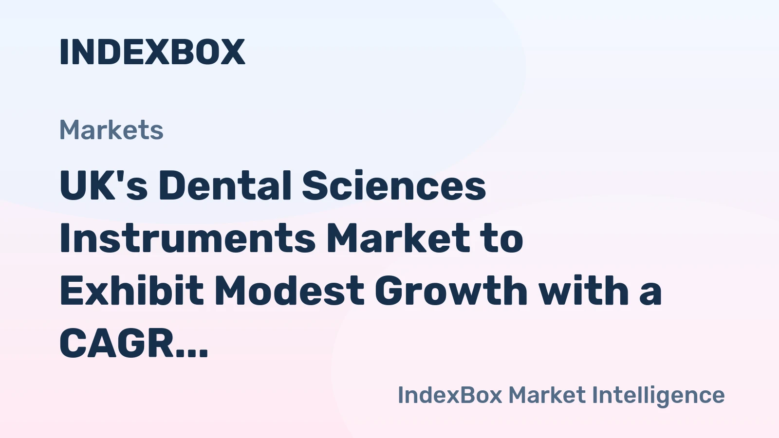 UK's Dental Sciences Instruments Market to Exhibit Modest Growth with a CAGR of +2.1% by 2035