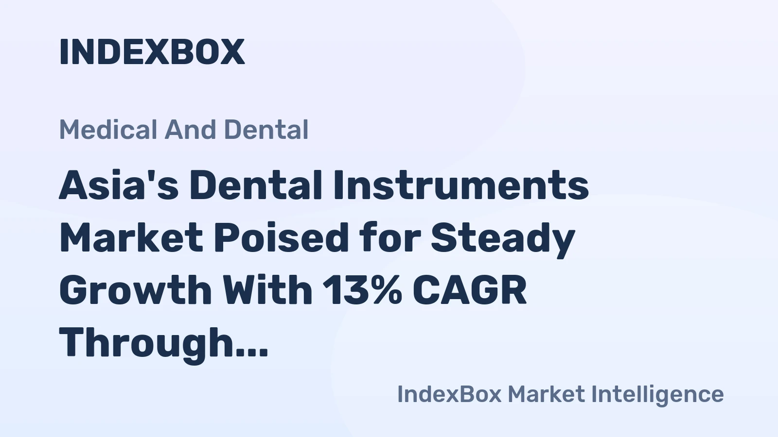 Asia's Dental Instruments Market Poised for Steady Growth With 13% CAGR Through 2035