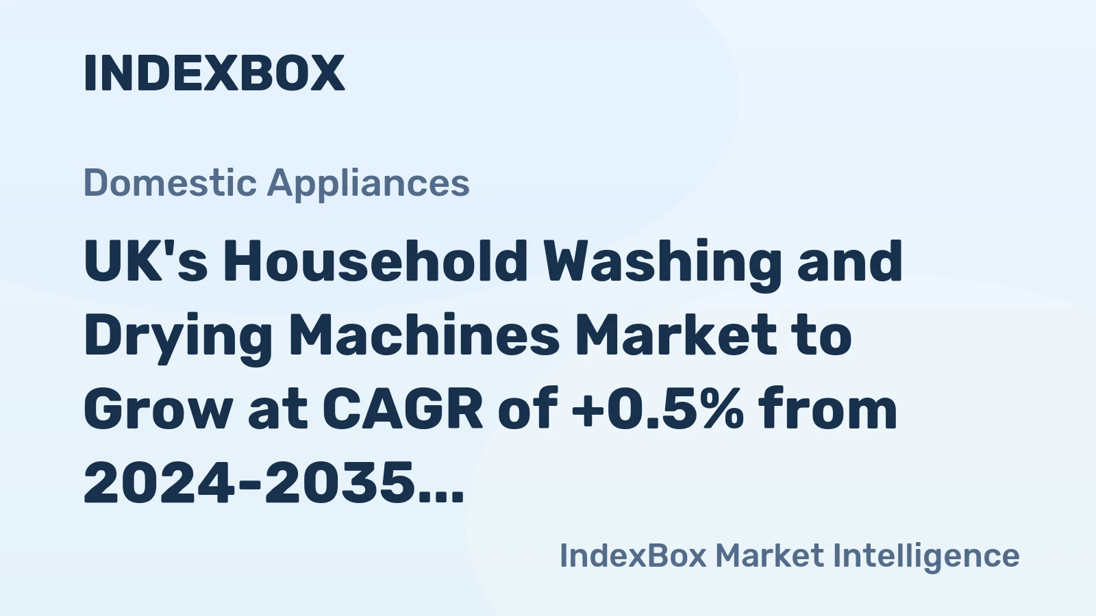 UK's Household Washing and Drying Machines Market to Grow at CAGR of +0.5% from 2024-2035, Reaching 3.8M Units