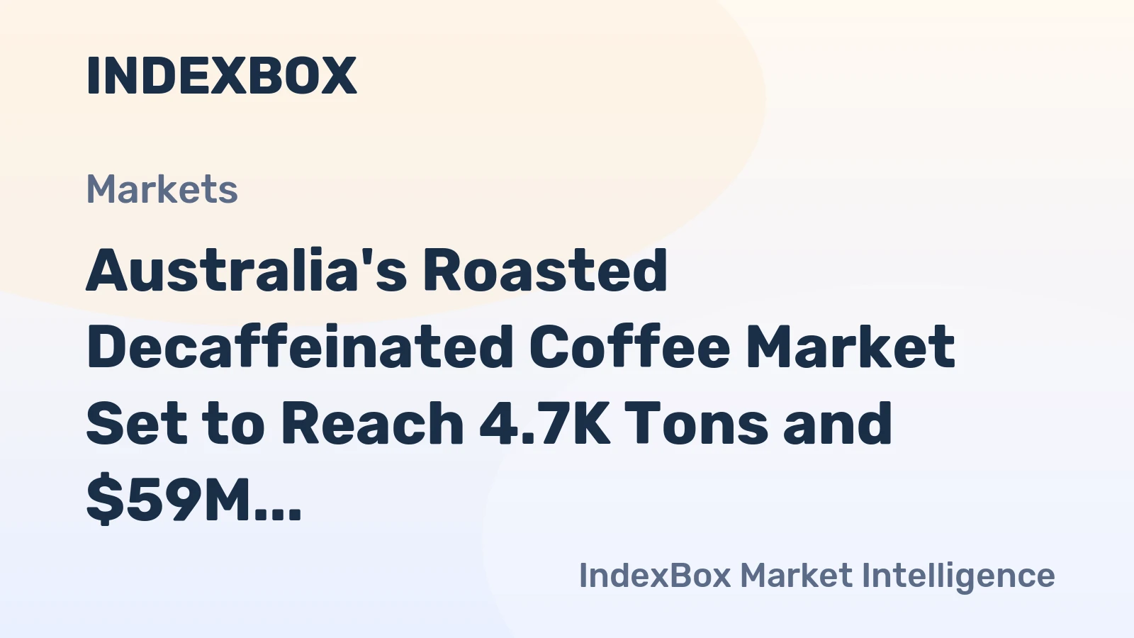 Australia's Roasted Decaffeinated Coffee Market Set to Reach 4.7K Tons and $59M in Value