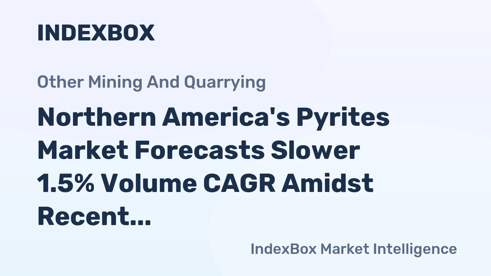 Northern America's Pyrites Market Forecasts Slower 1.5% Volume CAGR Amidst Recent Volatility