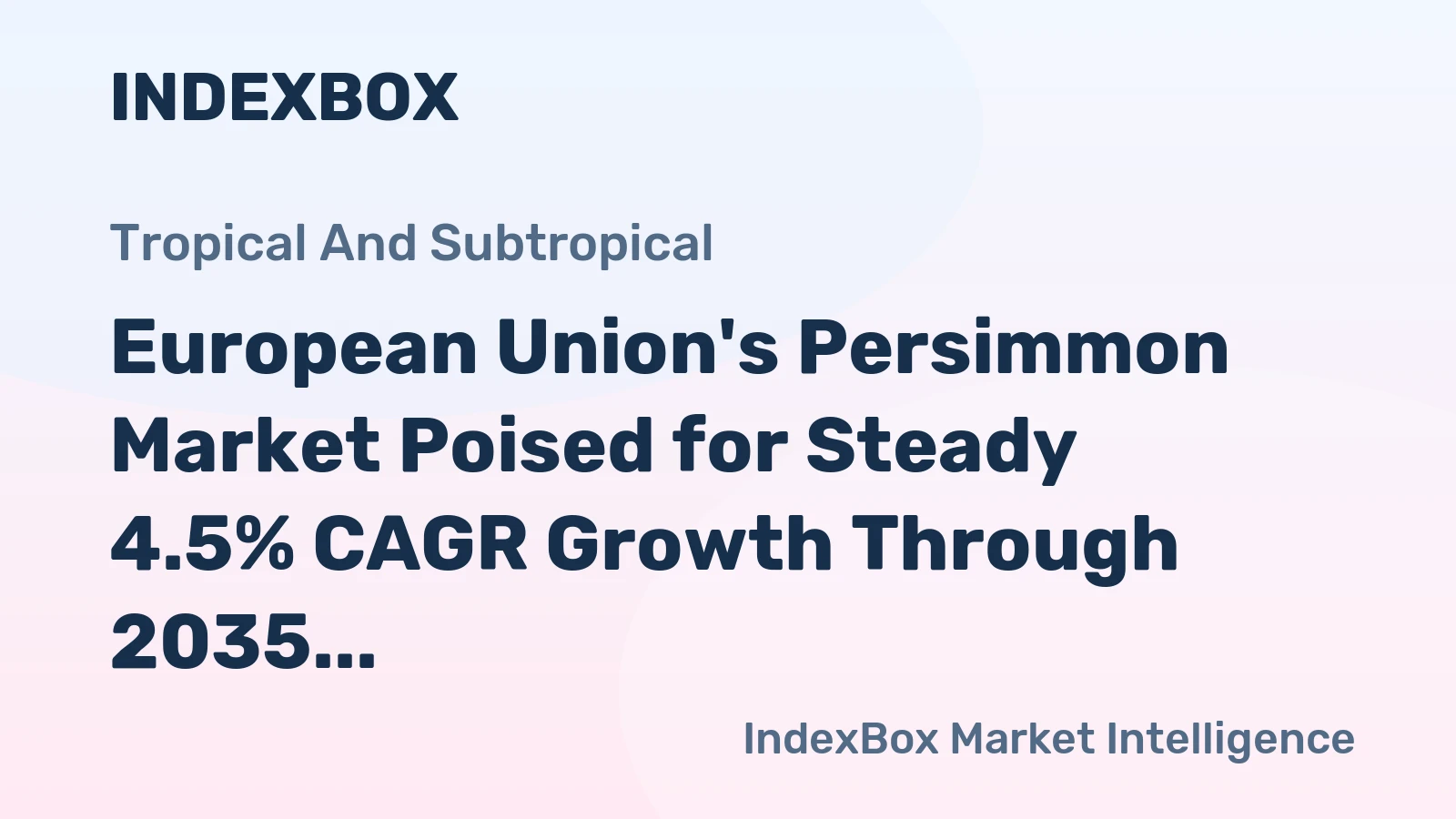 European Union's Persimmon Market Poised for Steady 4.5% CAGR Growth Through 2035