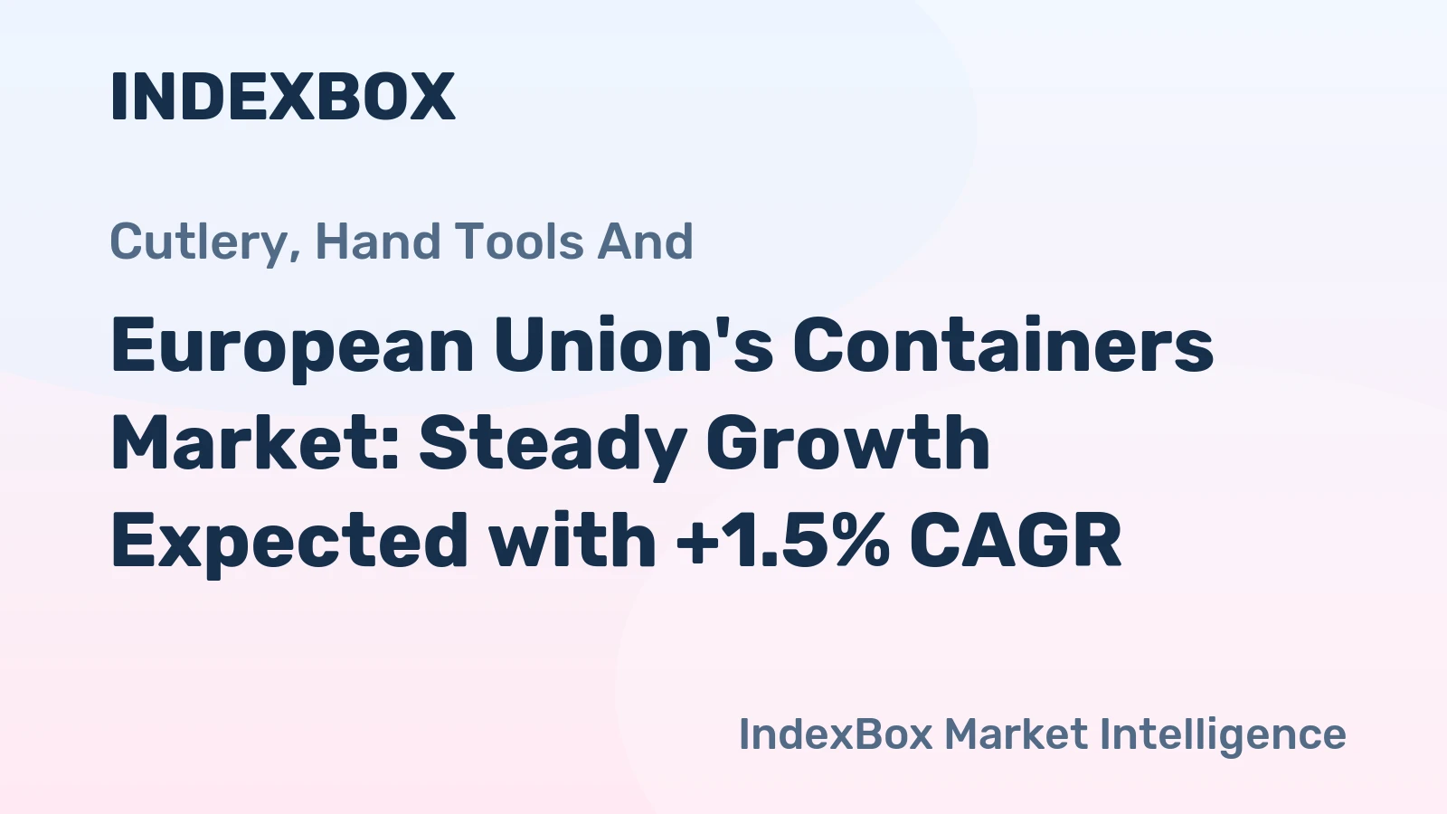European Union's Containers Market: Steady Growth Expected with +1.5% CAGR