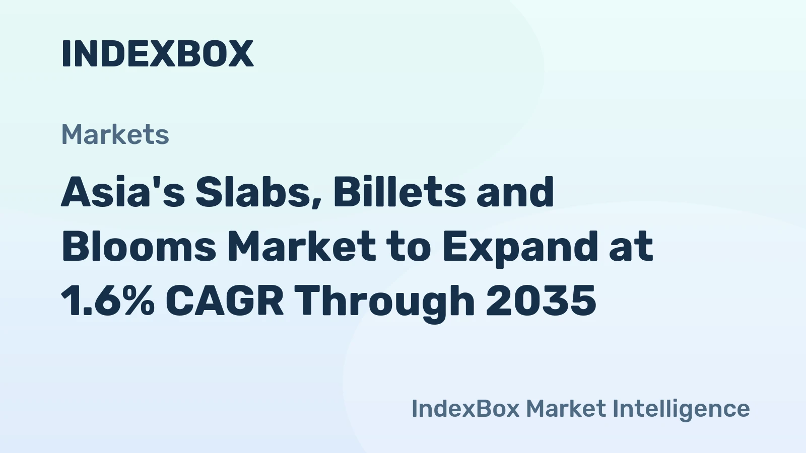 Asia's Slabs, Billets and Blooms Market to Expand at 1.6% CAGR Through 2035