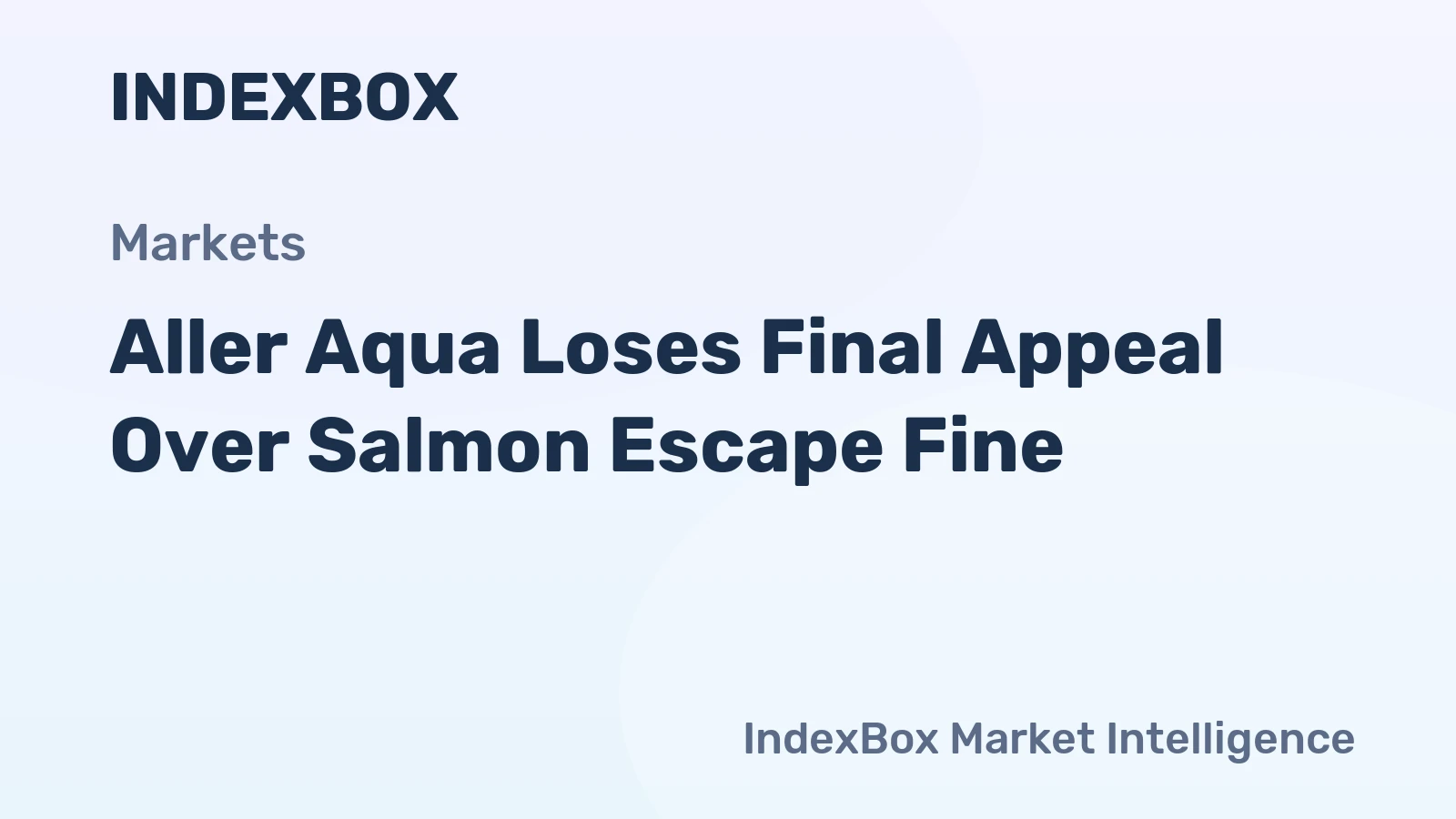 Aller Aqua Loses Final Appeal Over Salmon Escape Fine