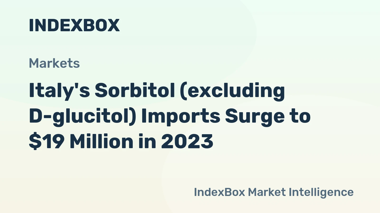 Italy's Sorbitol (excluding D-glucitol) Imports Surge to $19 Million in 2023