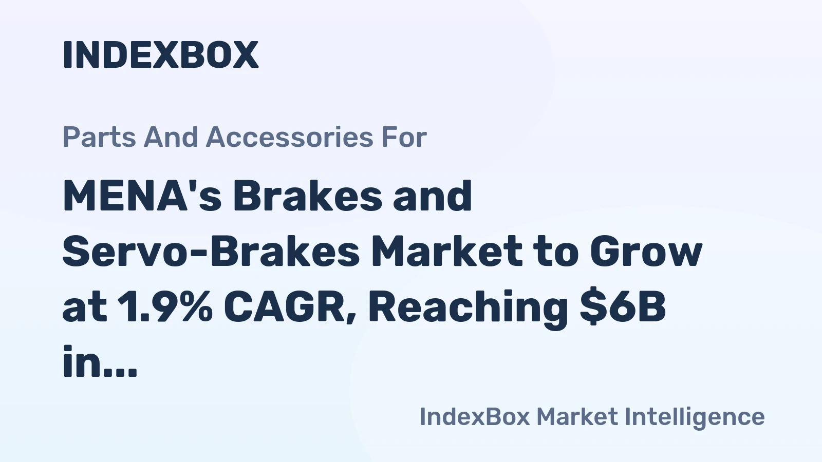 MENA's Brakes and Servo-Brakes Market to Grow at 1.9% CAGR, Reaching $6B in Value by 2035