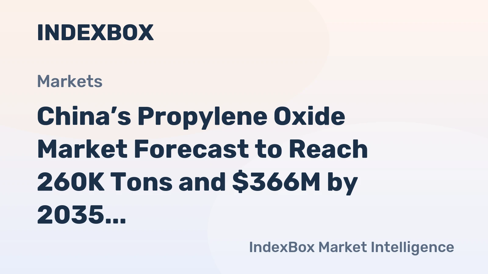 China’s Propylene Oxide Market Forecast to Reach 260K Tons and $366M by 2035